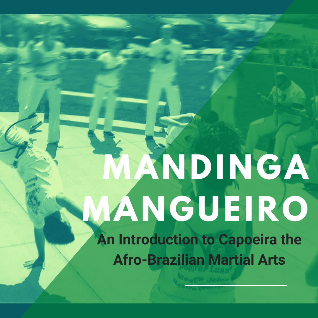 Mandinga Mangueiro: An Introduction to Capoeira the Afro-Brazilian ...